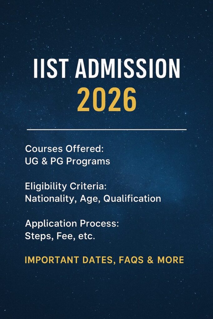 IIST Admission 2026 :Online Registration, Dates, Eligibility
